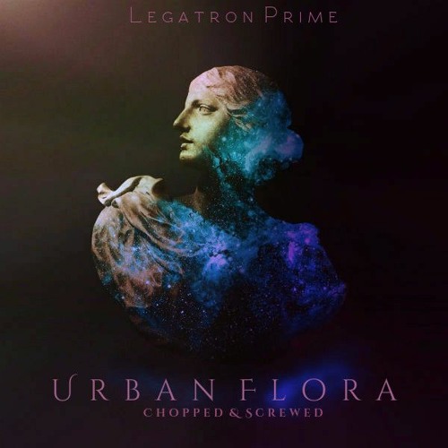Stream Legatron Prime | Listen to Urban Flora Chopped & Screwed ...