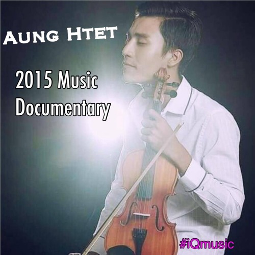 Stream Aung Htet-Ma Har(Ver:2) by iQmusic | Listen online for free on ...