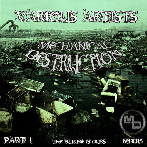 Stream Mechanical Distortion | Listen to [MD015] Various Artists ...