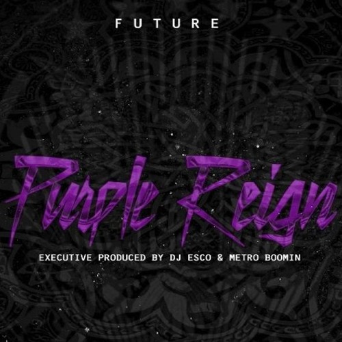 Stream *New* Future - Purple Reign (Full Mixtape)2016 by New future ...