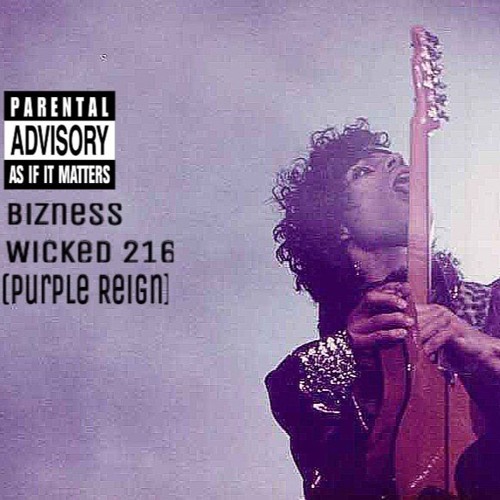 Stream PURPLE REIGN "WICKED" FREESTYLE by BIZNESS by BIZNESS516 ...