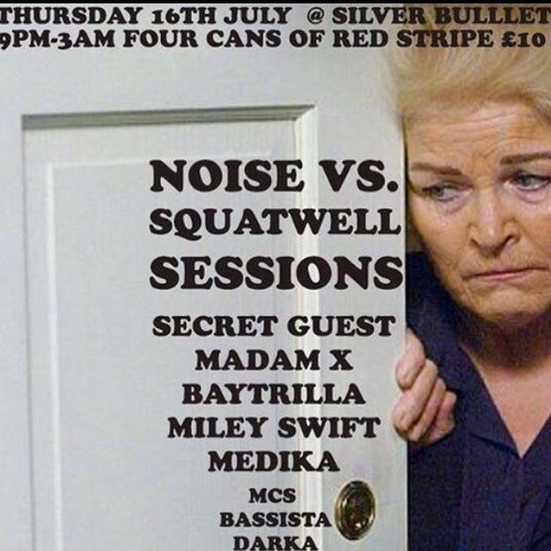 Stream Baytrilla Live - Noize VS Squatwell Sessions - 19/07/2015 @ The ...