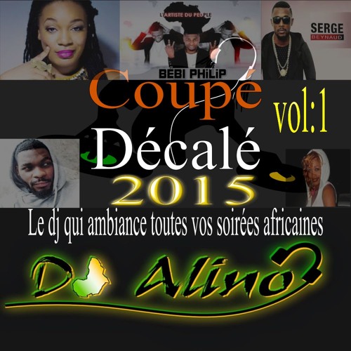 Stream Coupé Décalé 2015 Vol 1 by DJ ALINO Paris | Listen online for ...