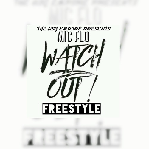 Stream MIC FLO - WATCH OUT FREESTYLE by micflo305 | Listen online for ...