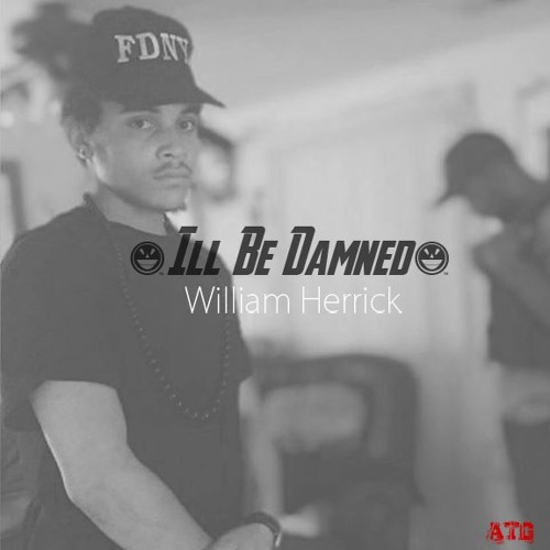 Stream Ill Be Damned by William Herrick | Listen online for free on SoundCloud