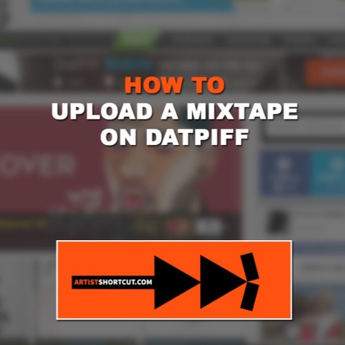 Stream How To Upload A Mixtape On Datpiff by Artist Shortcut | Listen ... Stream How To Upload A Mixtape On Datpiff by Artist Shortcut | Listen ...