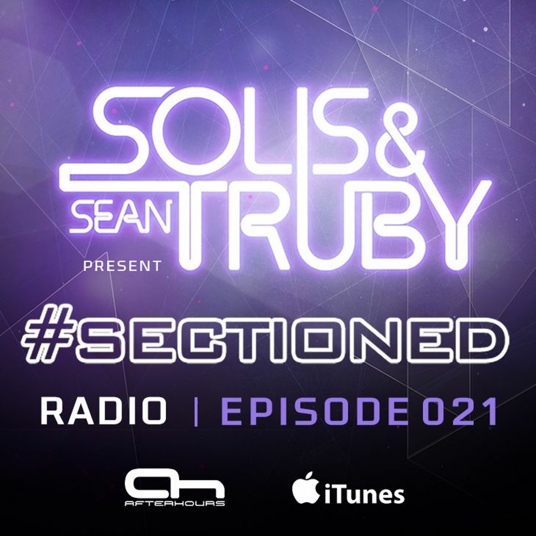 Stream Solis & Sean Truby pres #Sectioned Radio 021 by Michael_Daniel ...