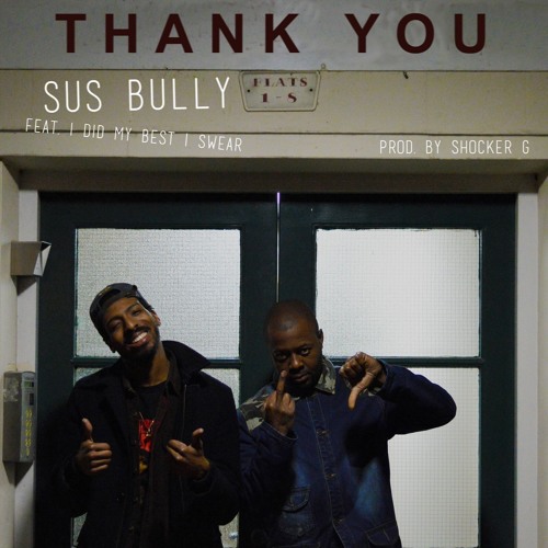 Stream Sus - Thank You Feat. I Did My Best I Swear (prod. by Shocker G ...