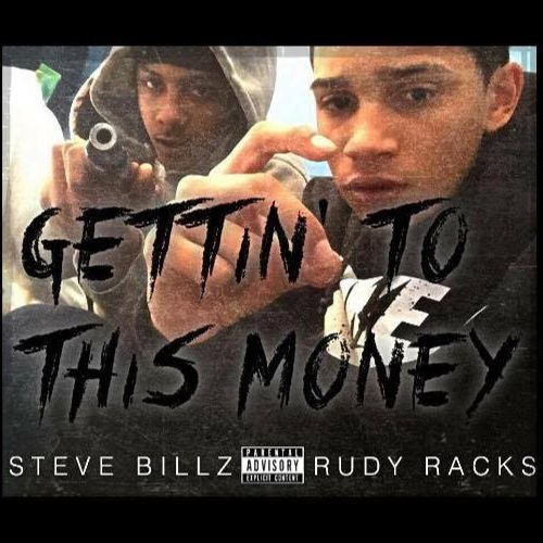 Stream GETTING TO THIS MONEY STEVE BIGGAVEL X RUDY RACKS by RUDY RACKS ...