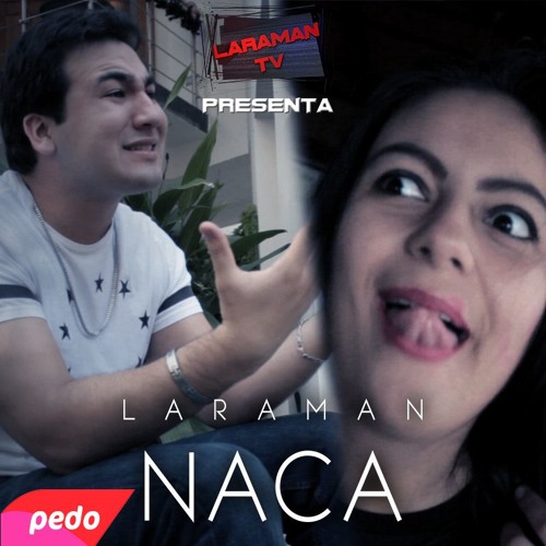 Stream Laraman - Naca by LARAMAN | Listen online for free on SoundCloud