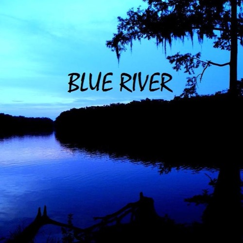 Stream Blue River by Shone 22 | Listen online for free on SoundCloud