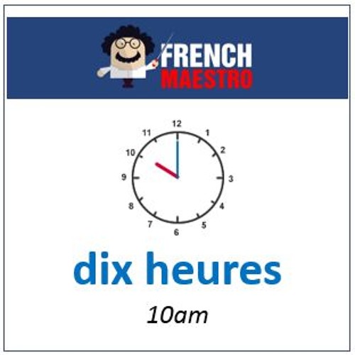 Stream Telling time in French 10:00 - 11:00 by French Maestro | Listen ...
