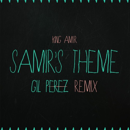 Stream King Amir - Samir's Theme (Gil Perez Remix) | ʙᴜʏ = ғʀᴇᴇ ᴅᴏᴡɴʟᴏᴀᴅ | by Gil Perez Bootlegs ...