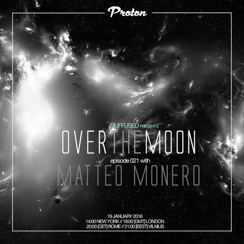 Stream Matteo Monero - Over The Moon 021 on Proton Radio by Suffused ...