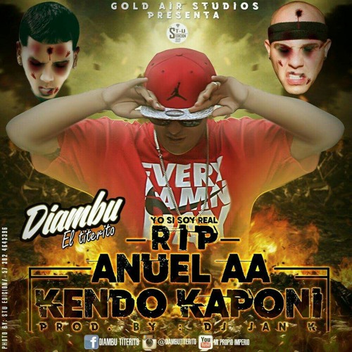 Stream Diambu Titerito - Yo Si Soy Real (Rip Anuel AA y Kendo Kaponi ...
