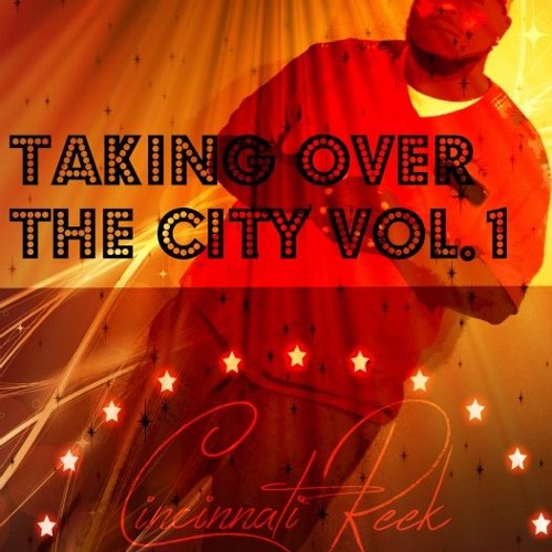 Stream 01 Taking Over The City(intro) by Cincinnati Reek | Listen ...