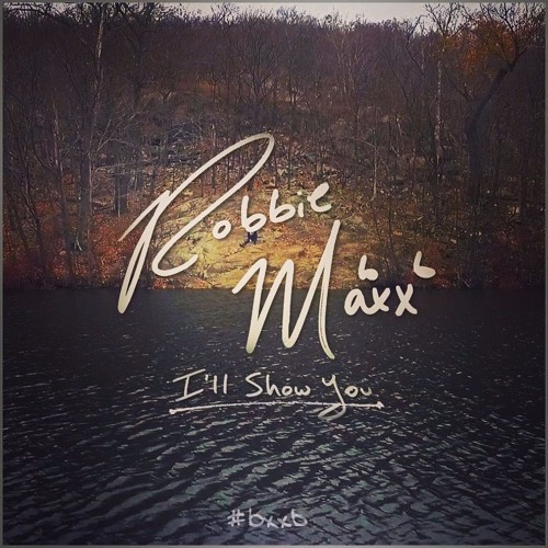 Stream Robbie Maxx - I'll Show You by RobbieMaxx | Listen online for ...