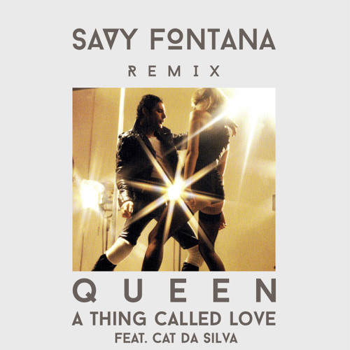 Stream A Thing Called Love feat. Cat Da Silva (Savy Fontana Remix) by ...