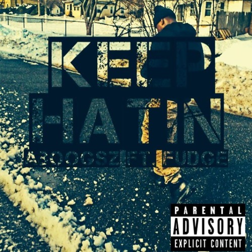 Stream ABoogsz ft. Fudge Da Don - Keep Hatin by ABoogsz | Listen online ...