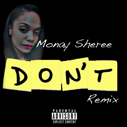 Stream Monay Sheree - Don't (Remix) by Monay Sheree | Listen online for ...