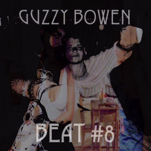 Stream Beat #8 by Guzzy Bowen | Listen online for free on SoundCloud