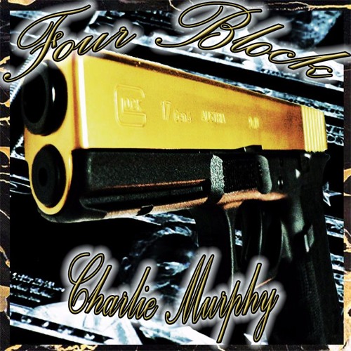 Stream 4 BLOCK - CHARLIE MURPHY by CMMN CENT$ | Listen online for free ...