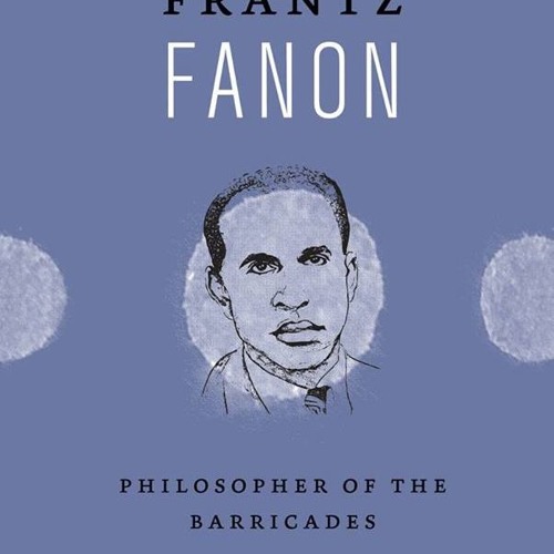 Stream The Student Union Lecture Series 5 - Frantz Fanon: Philosopher ...