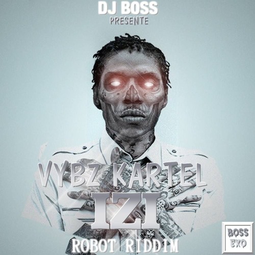 Stream VYBZ KARTEL IZI[TAKE BODY GYAL RMX] ROBOT RIDDIM BY BBM by Watts ...