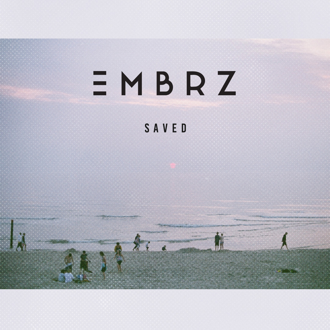 Stream Saved by EMBRZ | Listen online for free on SoundCloud