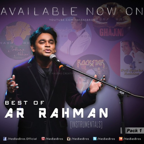 Stream Best Of AR Rahman [Instrumentals] - Pack 1 ::: HasBas.Bros™ by ...
