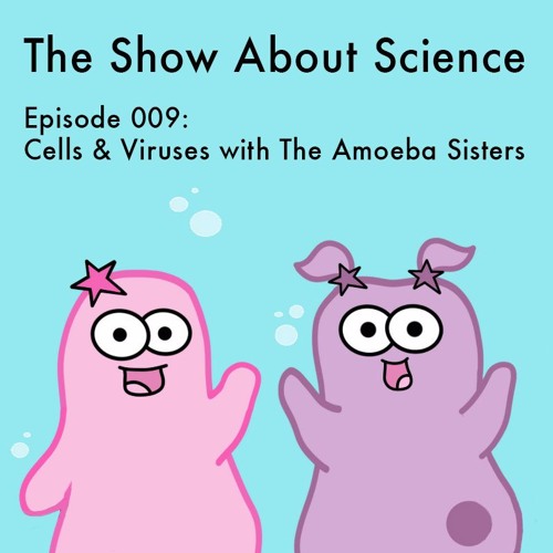Stream 009: Cells and Viruses with The Amoeba Sisters by The Show About ...