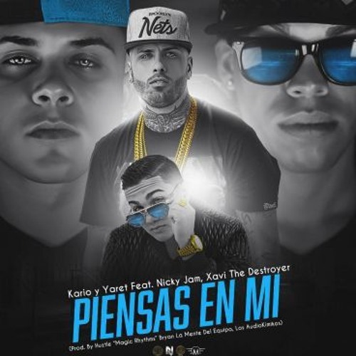 Stream Kario Y Yaret Feat Nicky Jam Y Xavi The Destroyer - Piensas En ...
