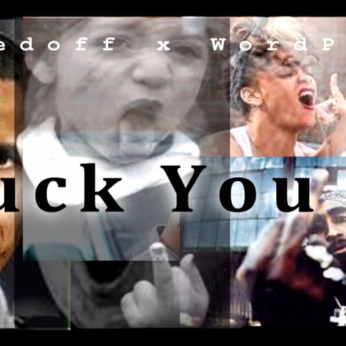 Stream Ft WordPlay Phuck You by lilthrowwedoff | Listen online for free ...
