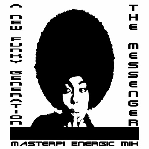 Stream A New Funky Generation - The Messenger - MasterPI EnErGiC Mix by ...
