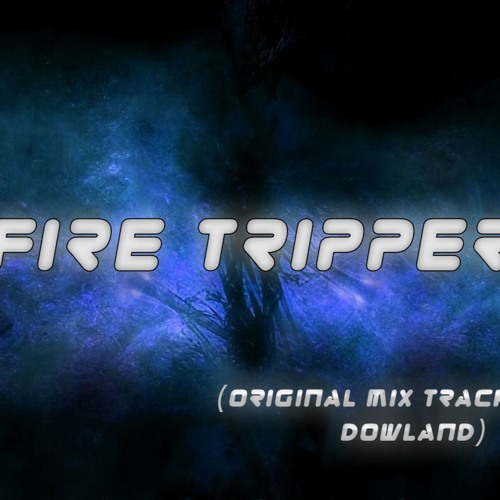 Stream Fire Tripper (Preview )(Original mix track)(2013-2014)(free ...