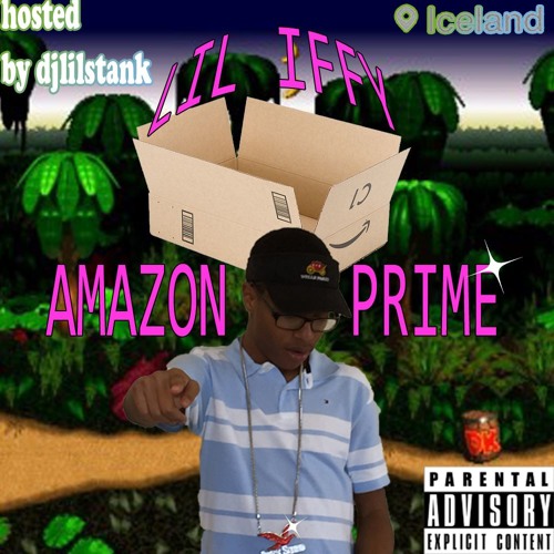 Stream LIL IFFY - AMAZON PRIME (ENTIRELY PROD BY GAWD) by GAWD* (LOVE ...