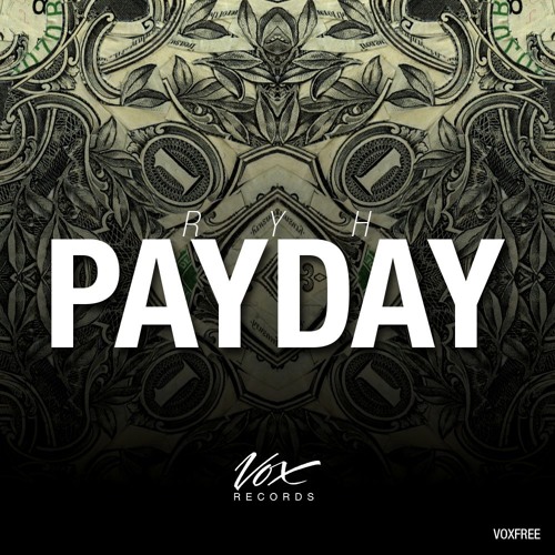 Stream RyH - Payday (Original Mix) [Free Release] by Vox Records ...