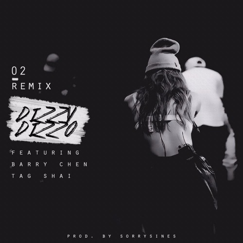Stream DIZZY DIZZO - 02 Remix (feat. Barry Chen & Tag Shai) [PROD. SORRYSINES] by Tag Shai ...