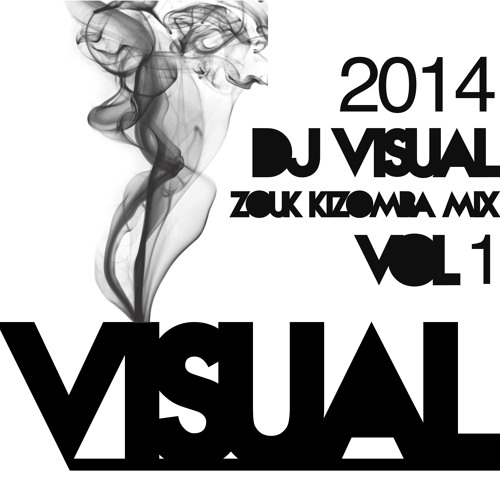 Stream VISUAL - Zouk Kizomba Mixtape Vol 1. 2014 free download! by ... Stream VISUAL - Zouk Kizomba Mixtape Vol 1. 2014 free download! by ...