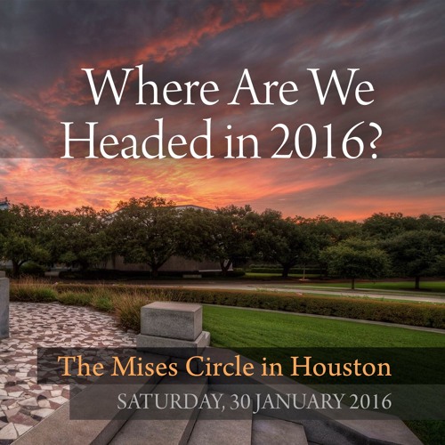 Stream Mises Institute | Listen to Where Are We Headed in 2016 ...