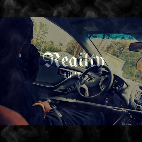 Stream Lil' T - Reailty (Does It Matter) by lil trigga | Listen online ...
