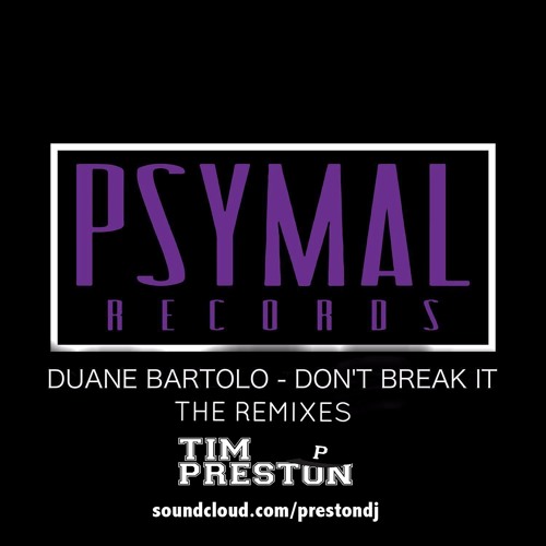 Stream Duane Bartalo - Don't Break It (Tim Preston Remix) by Tim ...