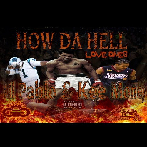Stream Lil Pablo & Kee Money - How Da Hell (Love Ones) by Gold Gang ...