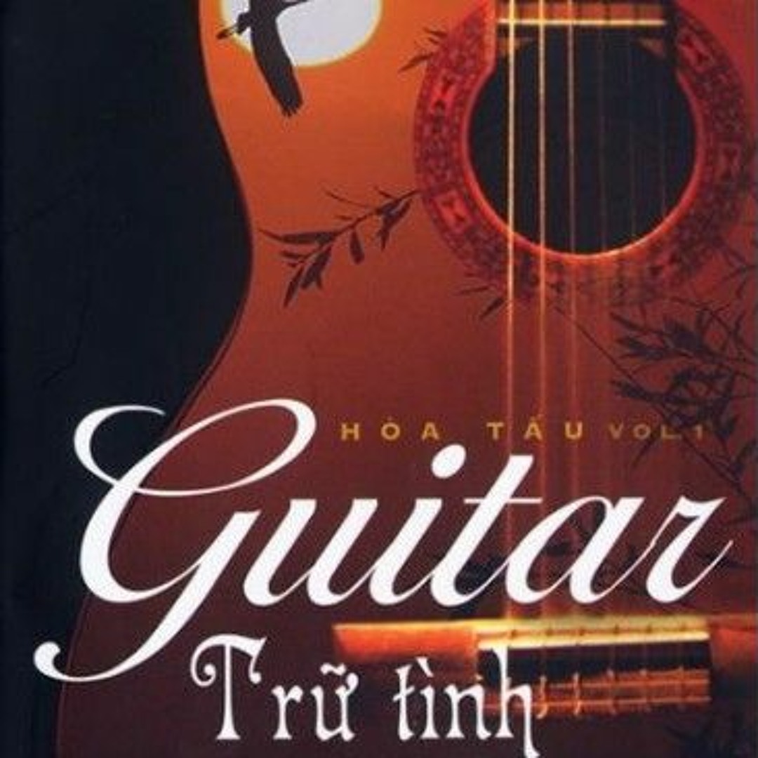 Stream Nathan Nguyen | Listen to Tuyen tap nhac hoa tau guitar em diu ...