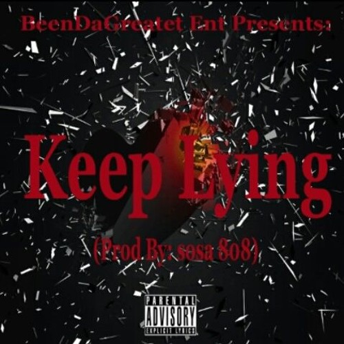 Stream Keep Lying [Prod. By Sosa 808] by ToneDaGreatest | Listen online ...