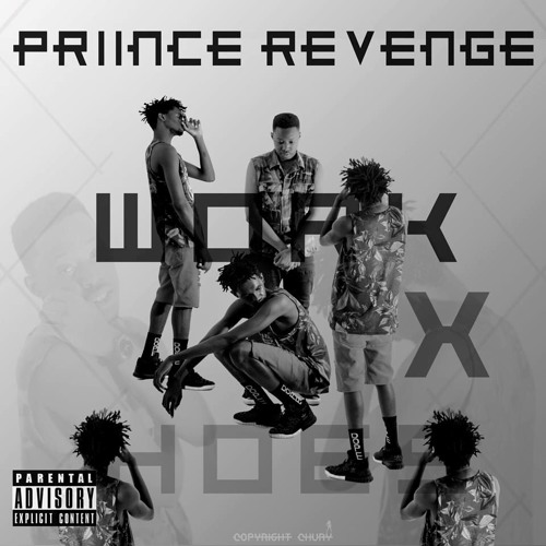 Stream Priince Revenge - Ft- Chury -Work X Hoes [by JaYpRo] by Priince ...