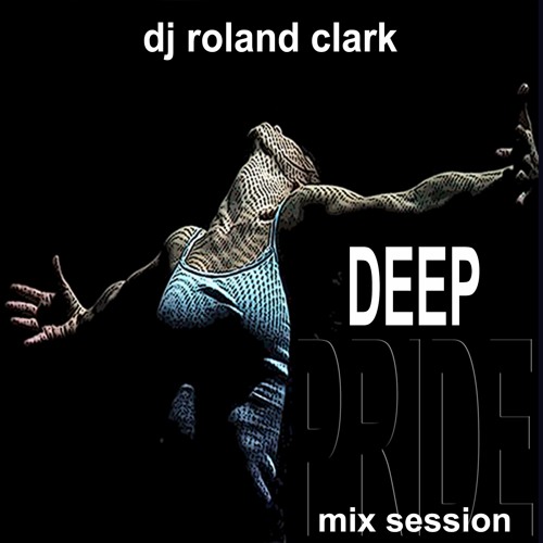 Stream DJ Roland Clark Deep Pride Mix Session by djrolandclark | Listen ...
