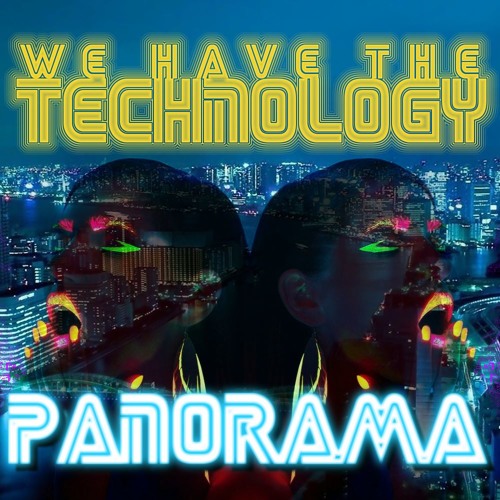 Stream We Have The Technology - Panorama by Katt Kirsch | Listen online ...