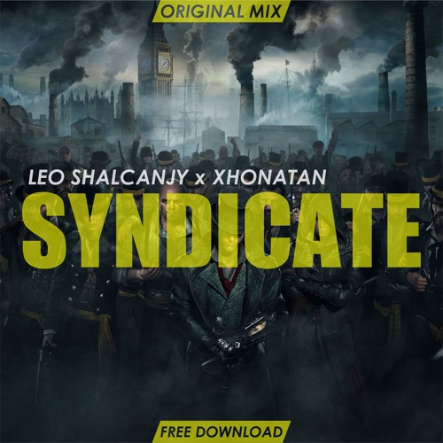 Stream Leo ShalCanjY x Xhonatan - Syndicate (Original Mix) [FREE DL] by ...