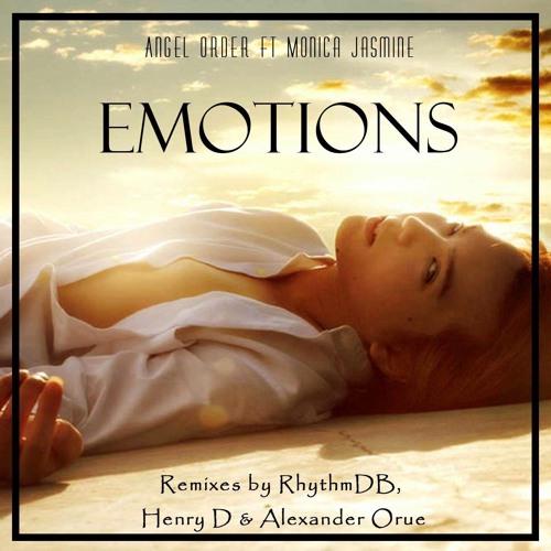Stream Angel Order Feat. Monica Jasmine "Emotions(Henry D & Alexander ...